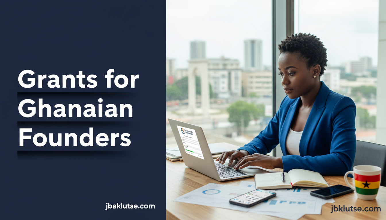 Grants for Ghanaian Founders: Non-Dilutive Funding (2026)